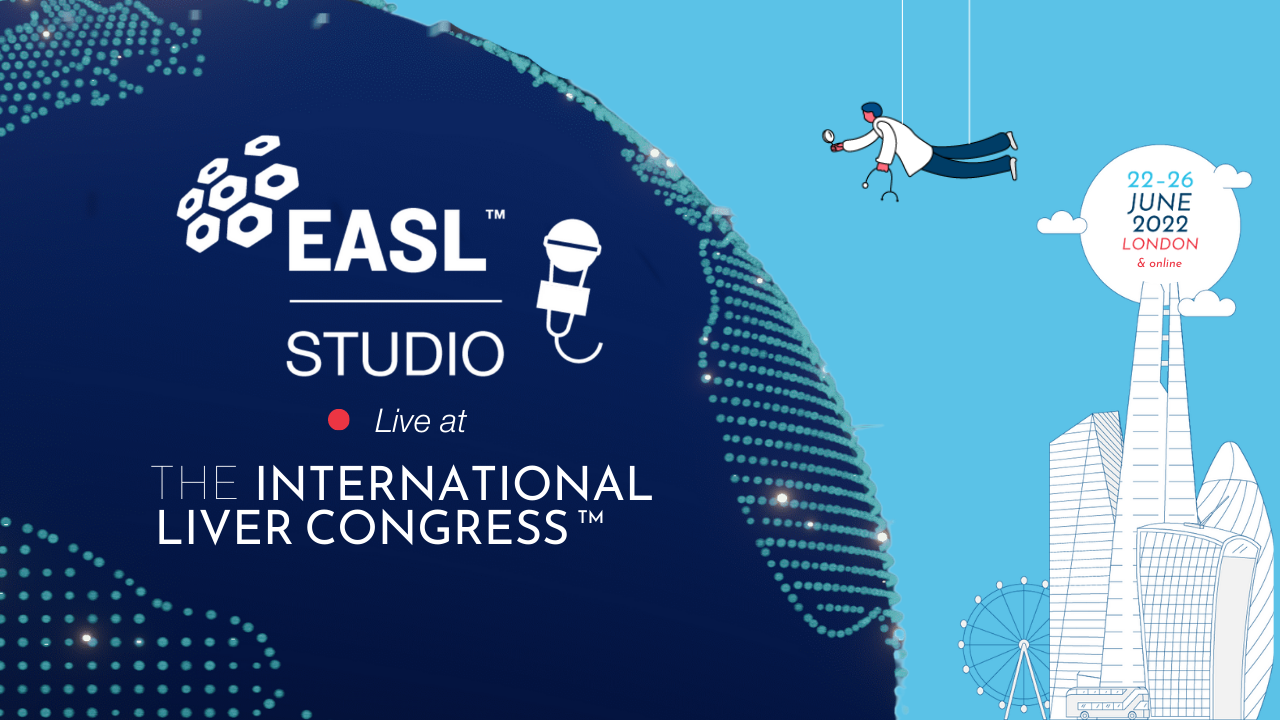 EASL Studio at ILC 2022 - EASL-The Home of Hepatology.
