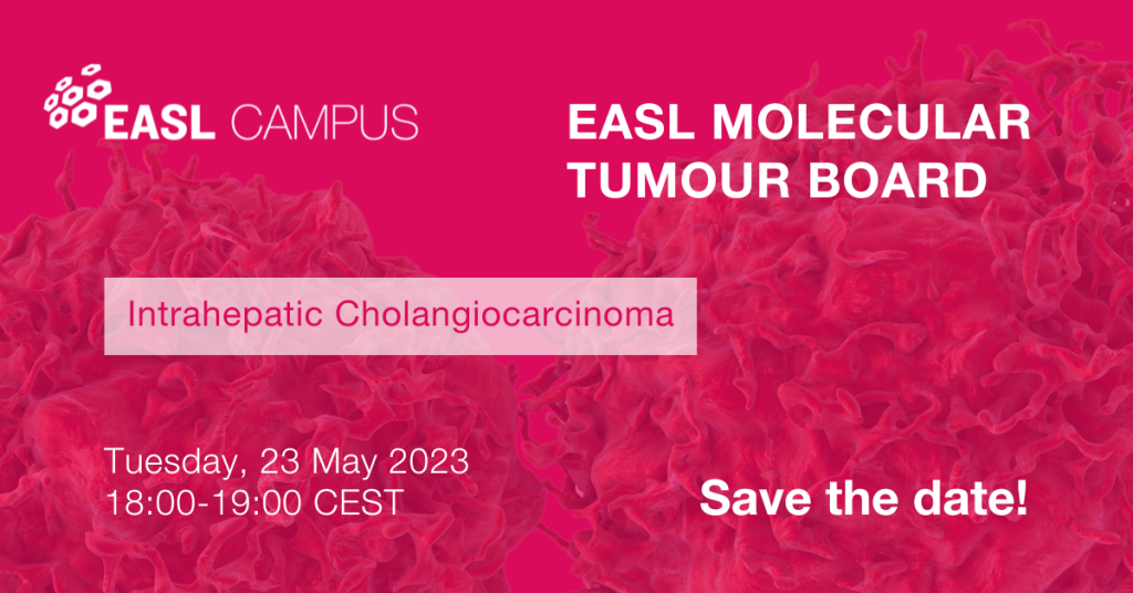 EASL Molecular Tumour Board on intrahepatic cholangiocarcinoma - EASL ...