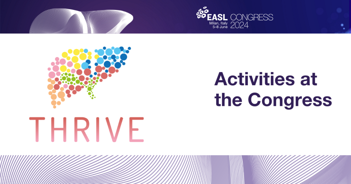 THRIVE related activities at EASL Congress 2024 - EASL-The Home of ...