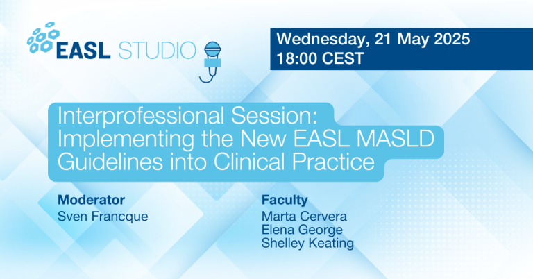 Interprofessional Session: Implementing the New EASL MASLD Guidelines into Clinical Practice ...