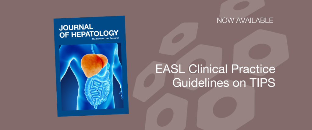 New EASL Clinical Practice Guidelines on TIPS - EASL-The Home of Hepatology.